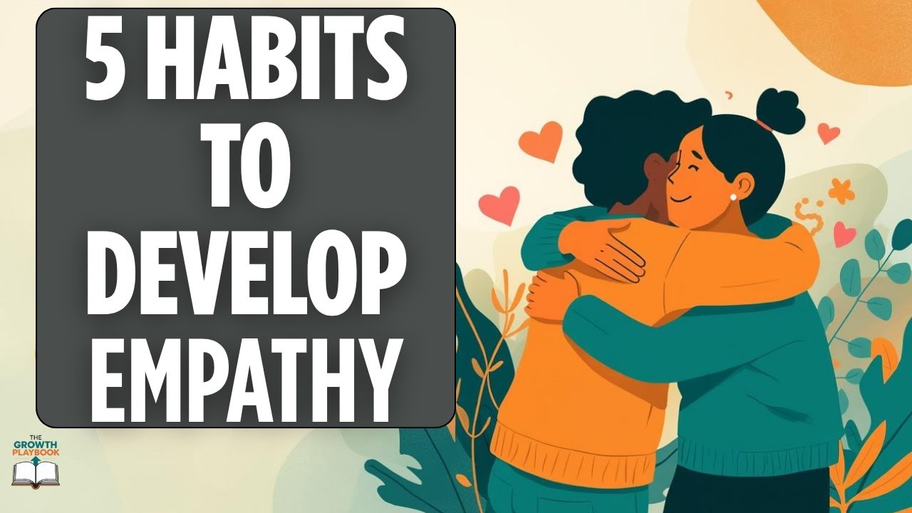 5 Ways to Develop Empathy | Unlock Your Social Superpower - YouTube
