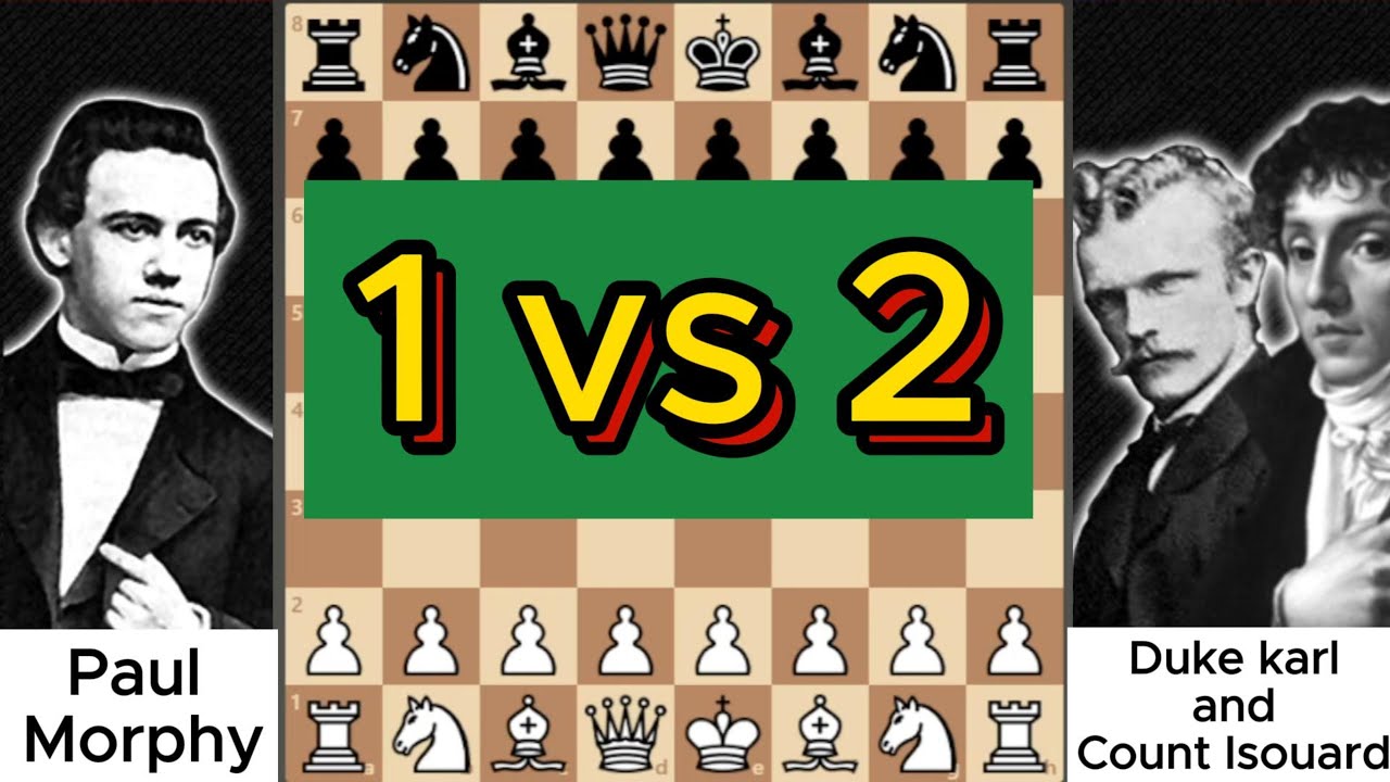 "ONE VS TWO"Paul Morphy vs Duke Karl and Count Isouard - YouTube