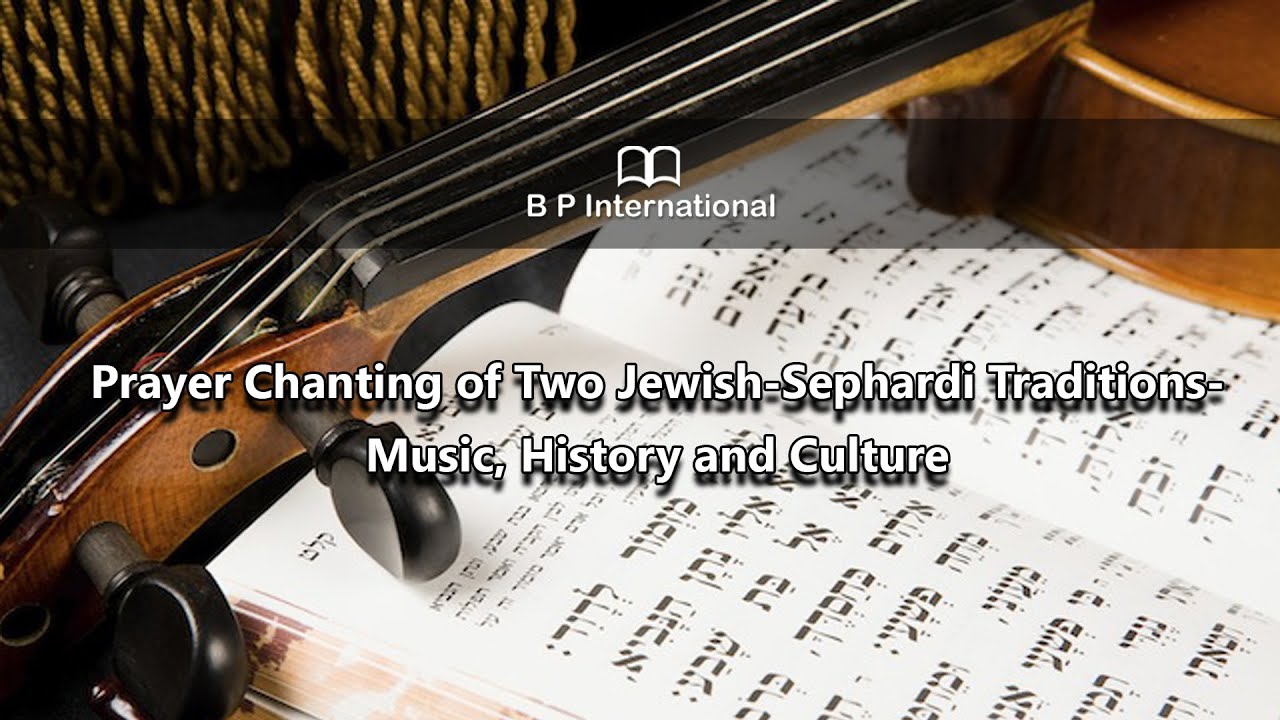 Prayer Chanting of Two Jewish Sephardi Traditions Music, History and ...