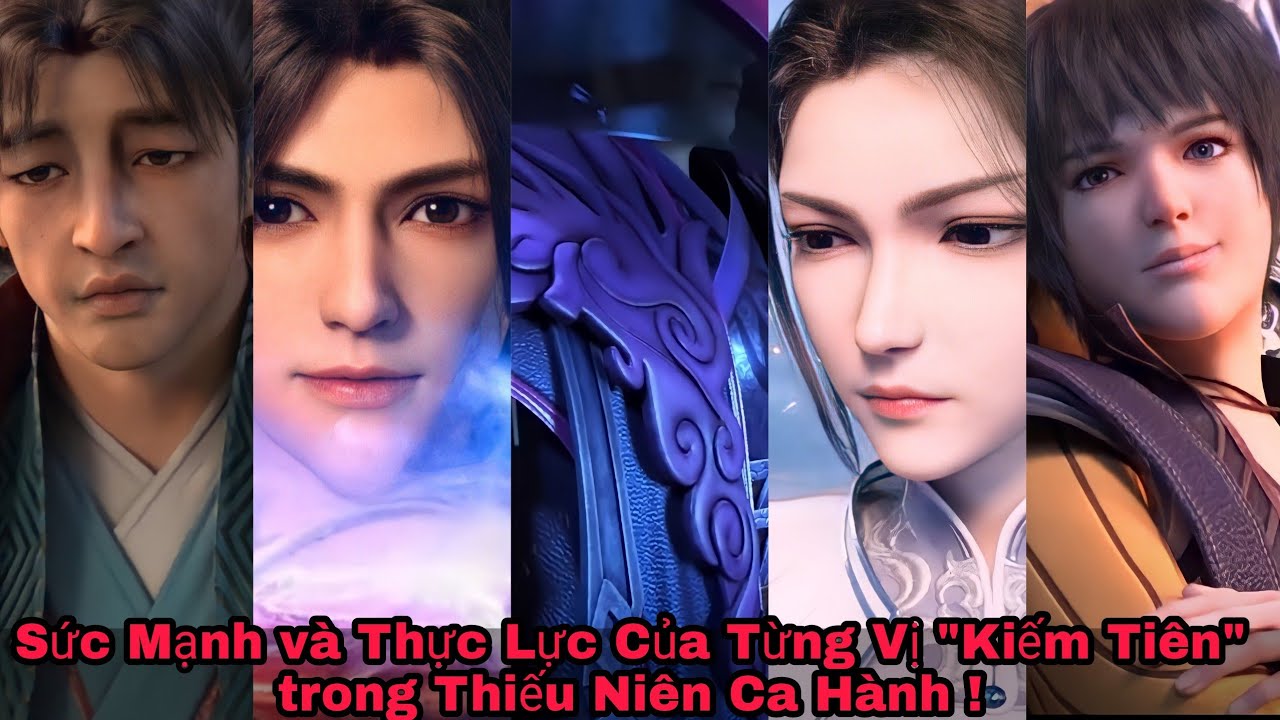 7 Đại Kiếm Tiên Trong Thiếu Niên Ca Hành Phần 2 Nay Đã Xuất Hiện 5 Vị Thực Lực Cuộc Đời
