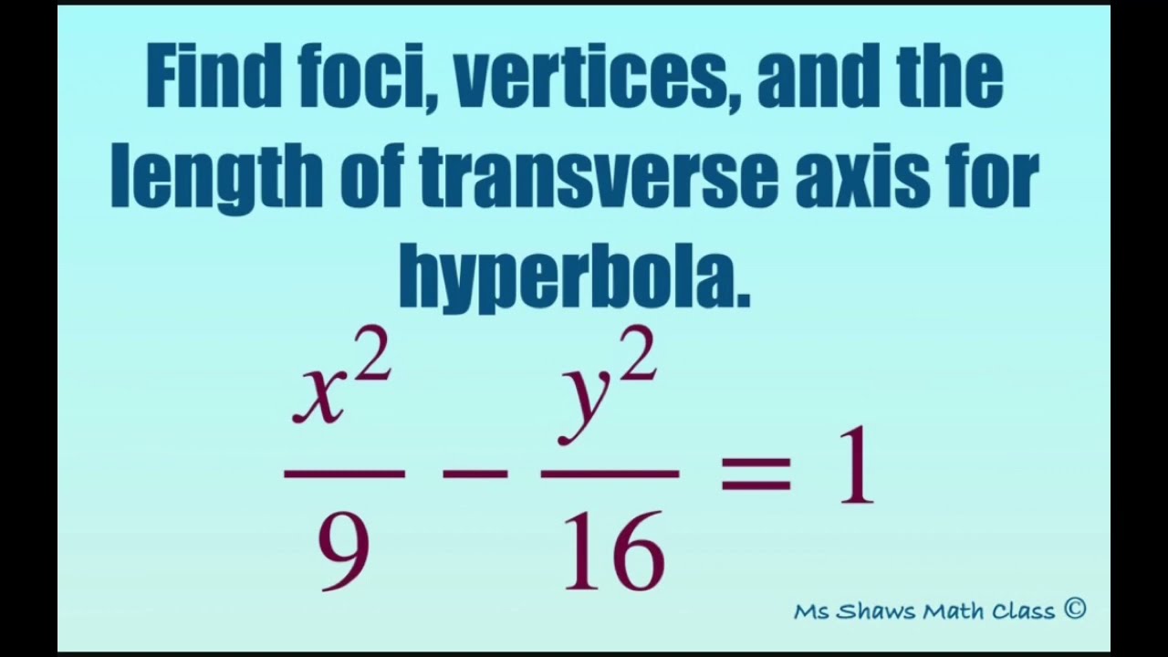 Given Hyperbola X 2 9 Y 2 1 Find Foci Vertices And Length Of