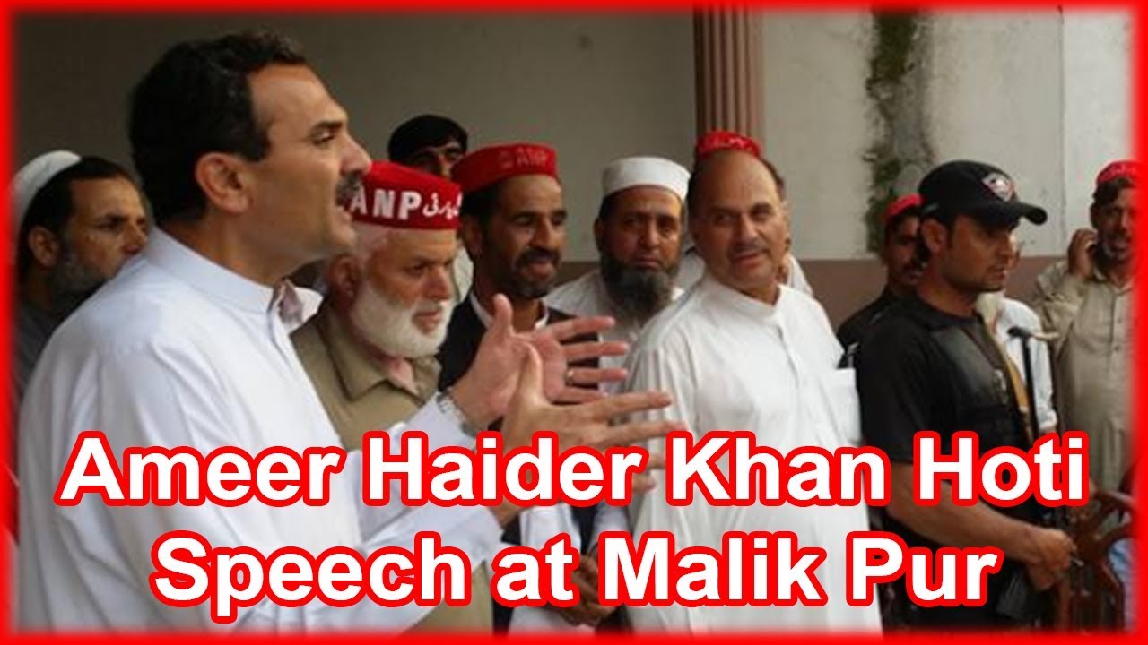 Ameer Haider Khan Hoti Speech at Malik Pur, Mansehra - YouTube