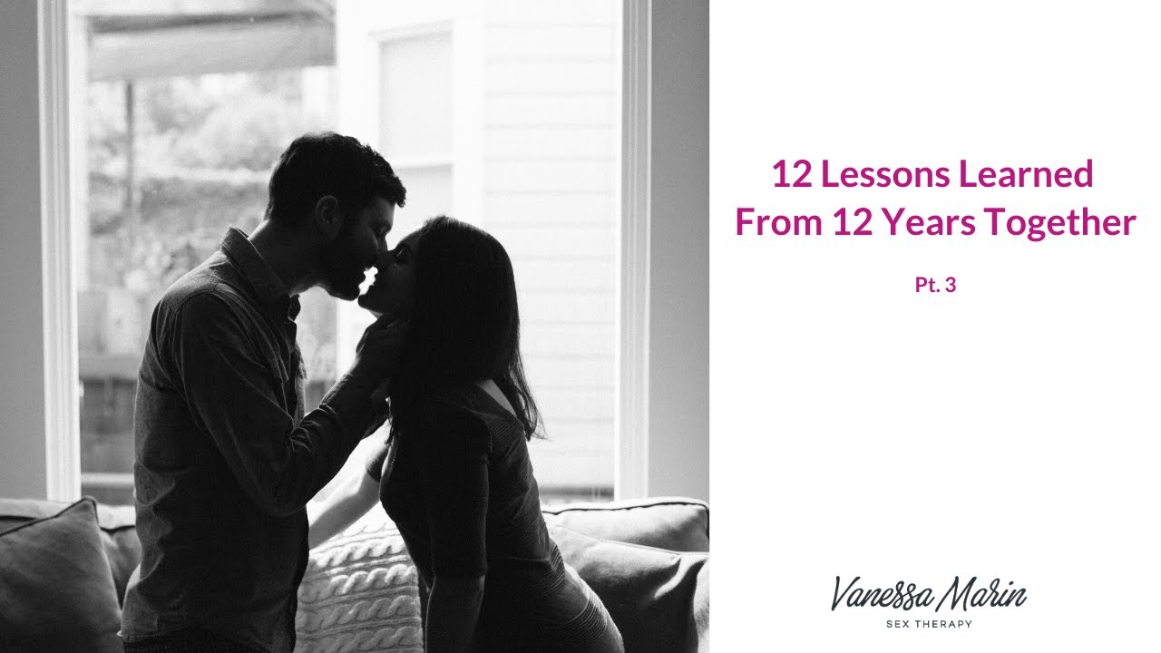 12 Lessons Learned From 12 Years Together - Pt. 3 - YouTube