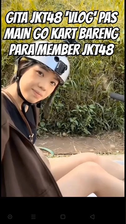 jkt48 gita balapan go kart bareng para member #jkt48 #gitajkt48 #onieljkt48 #shanijkt48 # ...