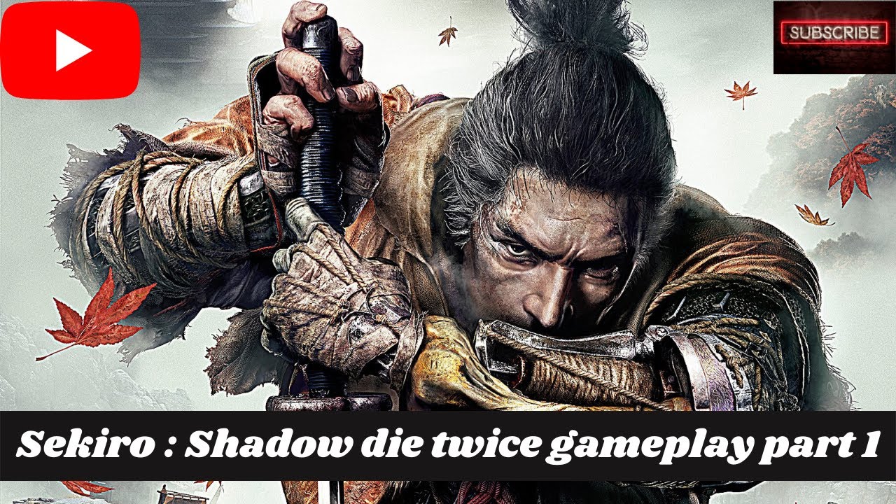 Sekiro Shadow Die Twice Gameplay Walkthrough Part 1 - YouTube