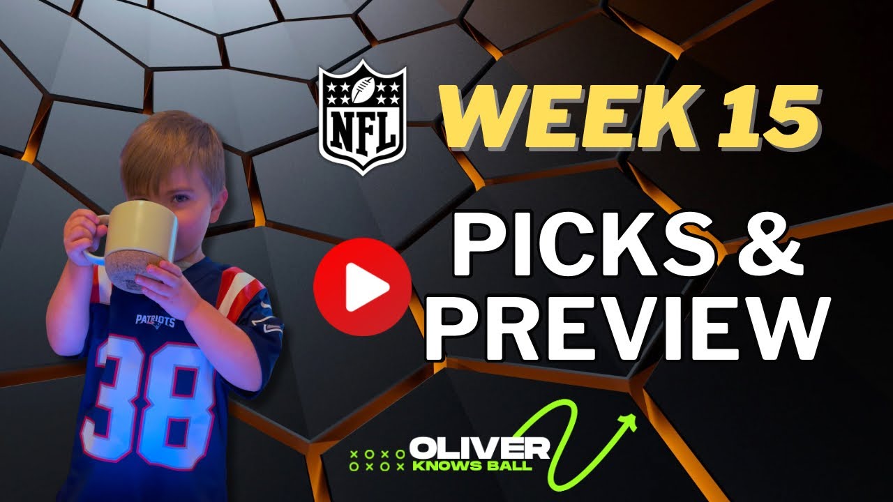 Oliver Knows Ball! NFL Week 15 Picks & Preview - YouTube
