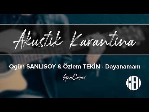 Ogün Sanlısoy & Özlem Tekin Düet - Dayanamam (Cover) | Akustik Karantina