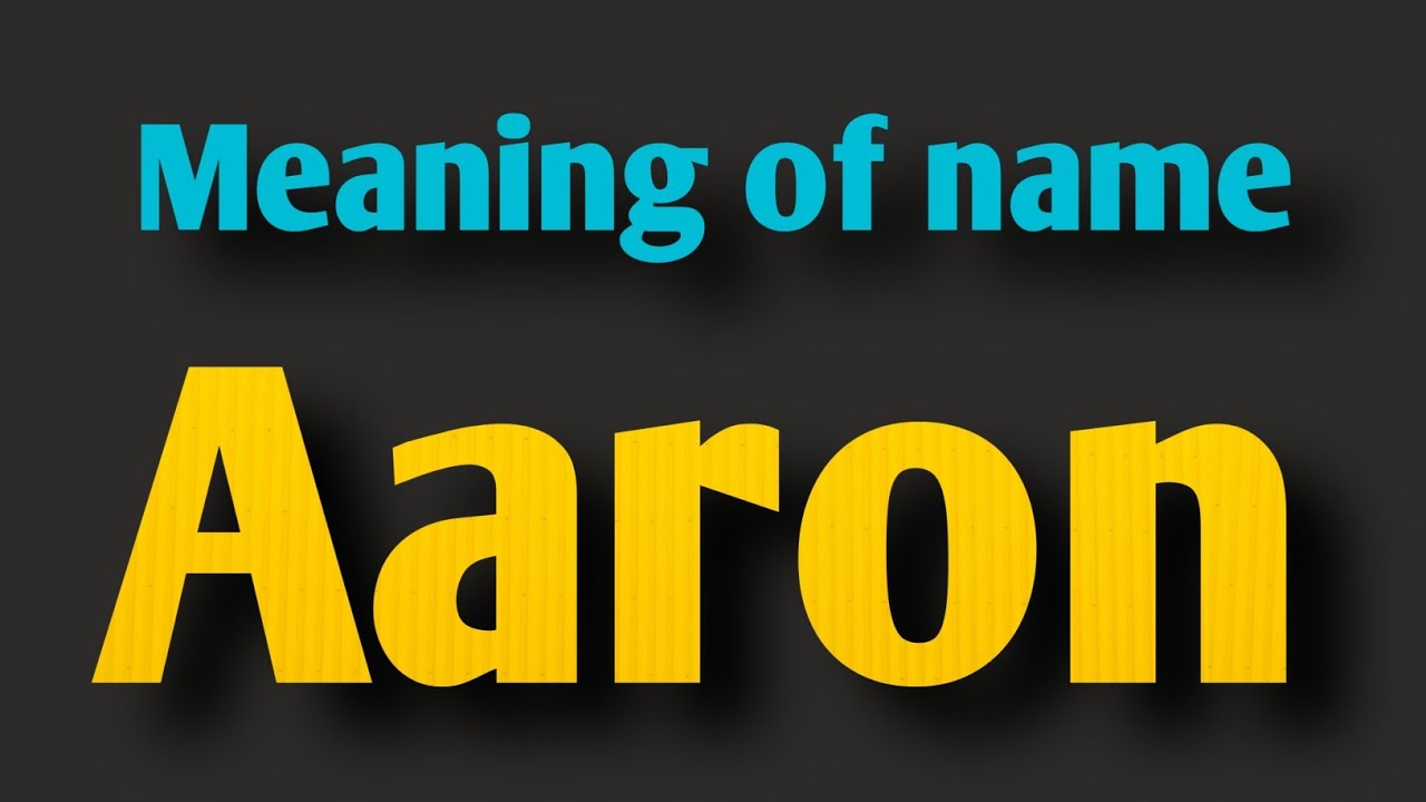 Meaning of name Aaron - YouTube