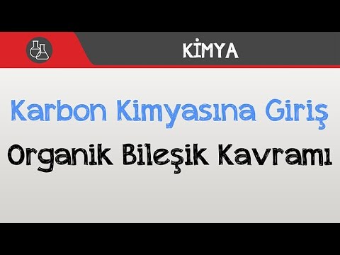 Karbon Kimyasına Giriş - Organik Bileşik Kavramı