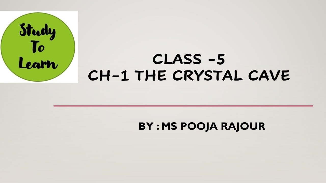 Class-5 (Ch-1 The Crystal Cave) subscribe 🔔 Like 👍 and Share - YouTube