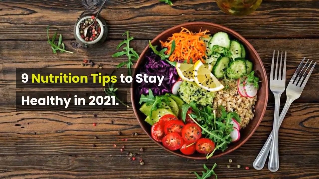9 Nutrition Tips to stay Healthy in 2021 - YouTube