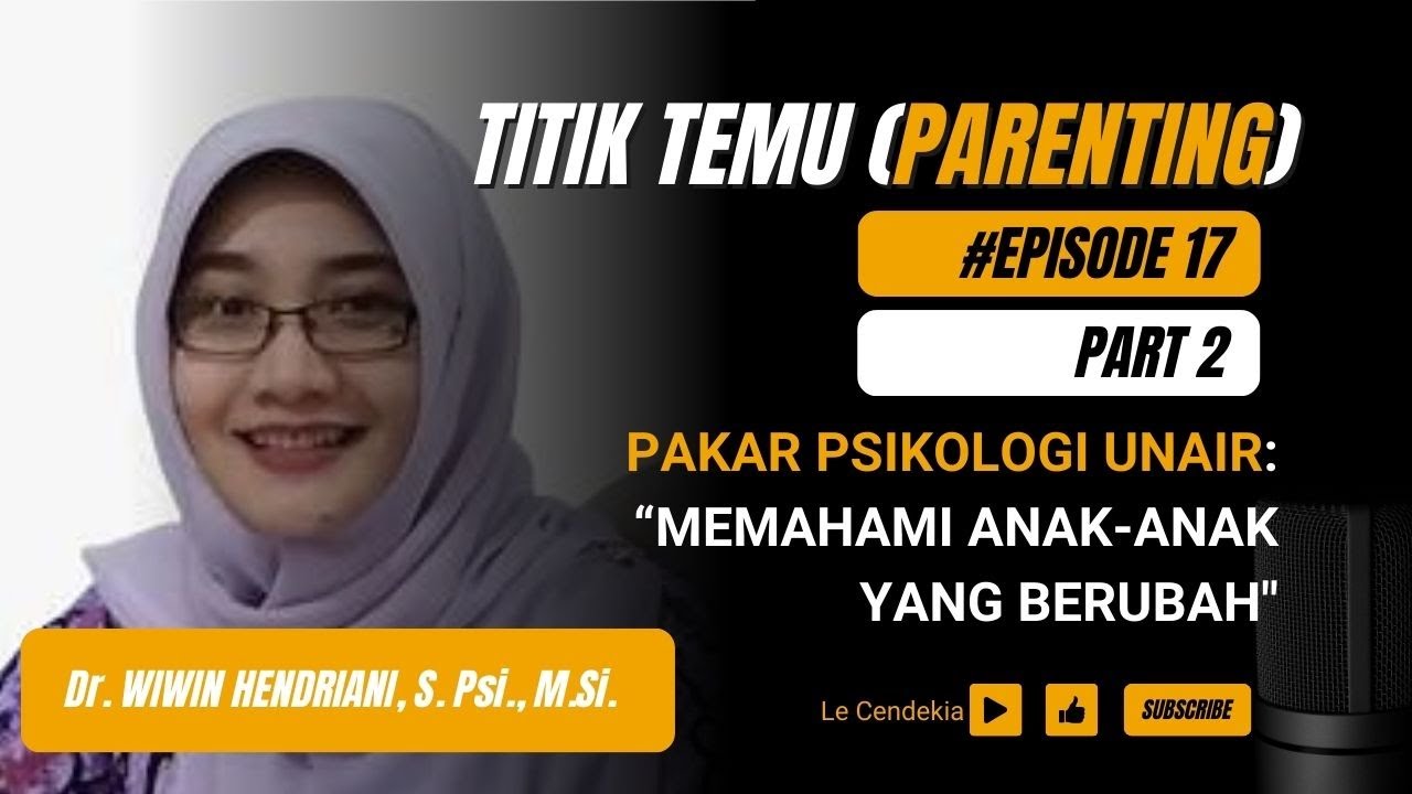 Part 2 Dr. Wiwin Hendriani, S. Psi., M.Si. - Memahami Perubahan Anak ...