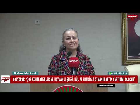 “ÇÖP KONTEYNERLERİNE HAYVAN LEŞLERİ, KÜL VE HAFRİYAT ATMANIN ARTIK YAPTIRIMI OLACAK”
