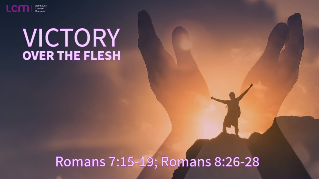VICTORY OVER THE FLESH - YouTube