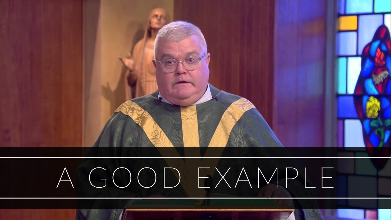 A Good Example | Homily: Father Vincent Daily - YouTube