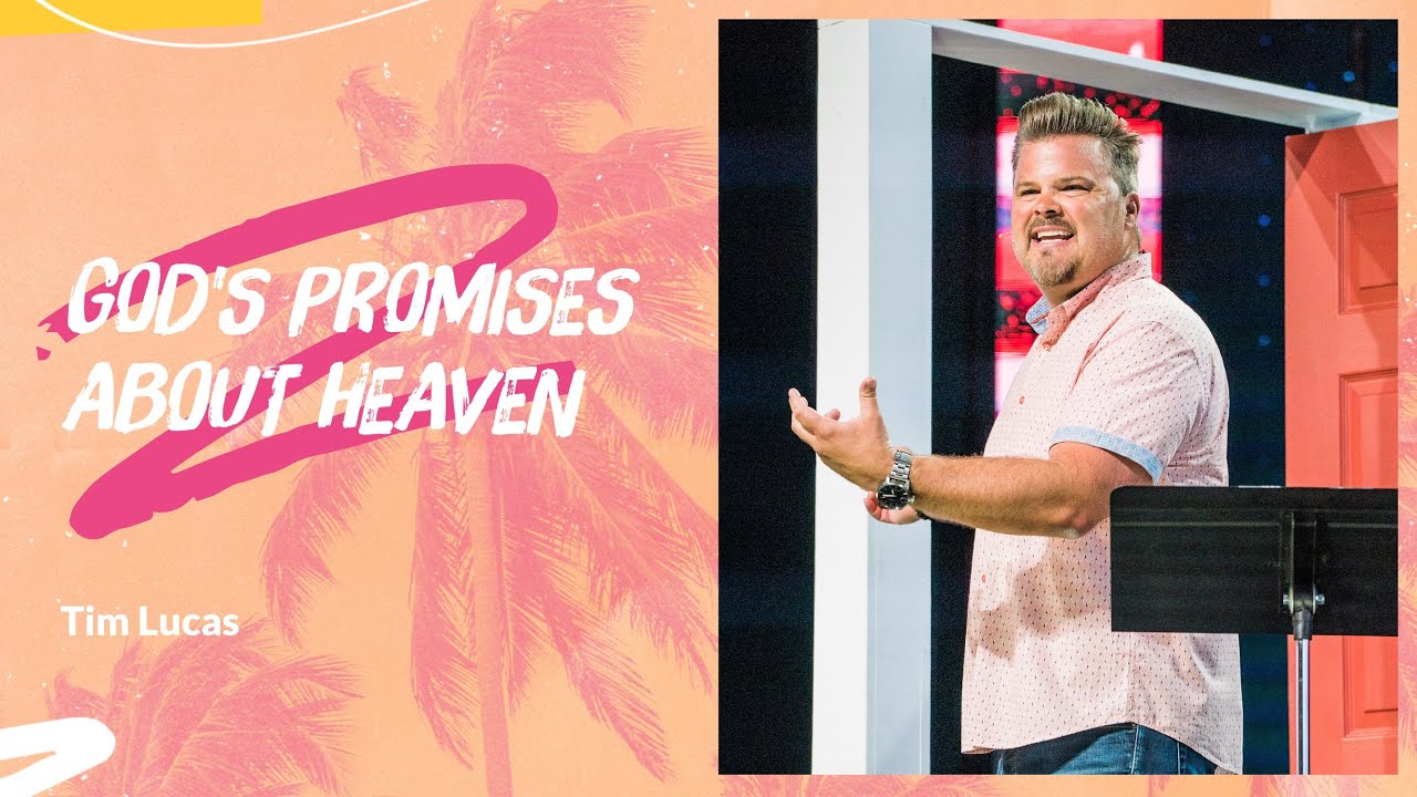 "God's Promises About Heaven" with Tim Lucas - YouTube