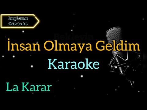 İnsan Olmaya Geldim / Karaoke / Karaoke Şarkılar / Karaoke Türküler / Karaoke Altyapı