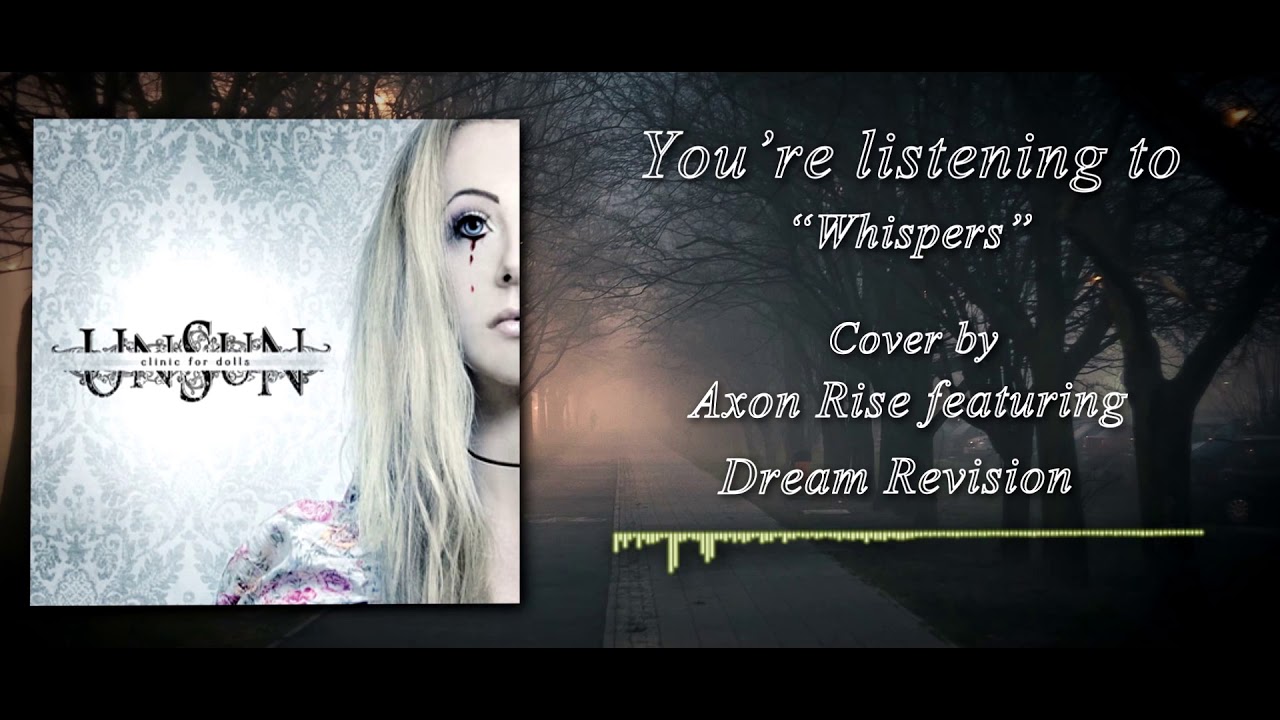 Axon Rise feat. Dream Revision - Whispers (Unsun cover) - YouTube