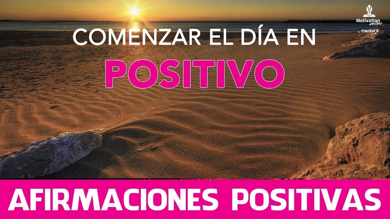 COMENZAR el DIA en POSITIVO con AFIRMACIONES POSITIVAS 😀 | 20 minutos ...