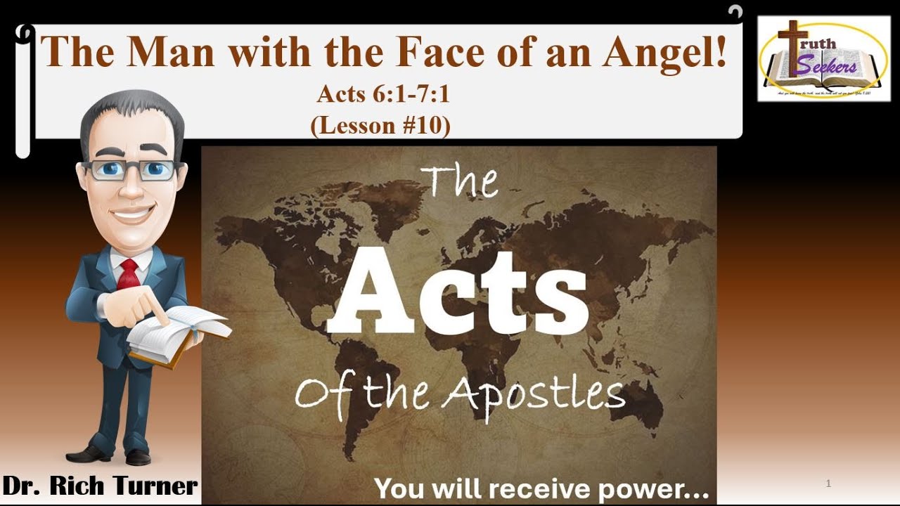 Acts 6:1-7:1 – The Man with the Face of an Angel! – Lesson #10 - YouTube