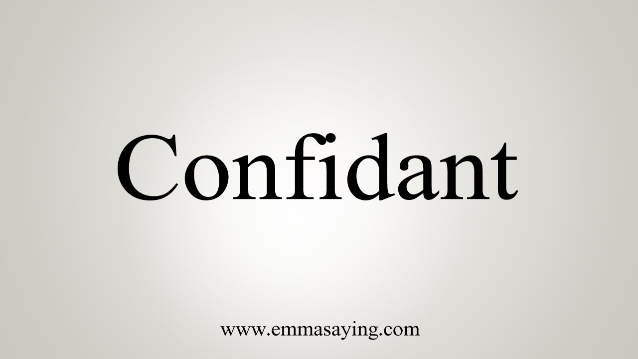 How To Say Confidant - YouTube