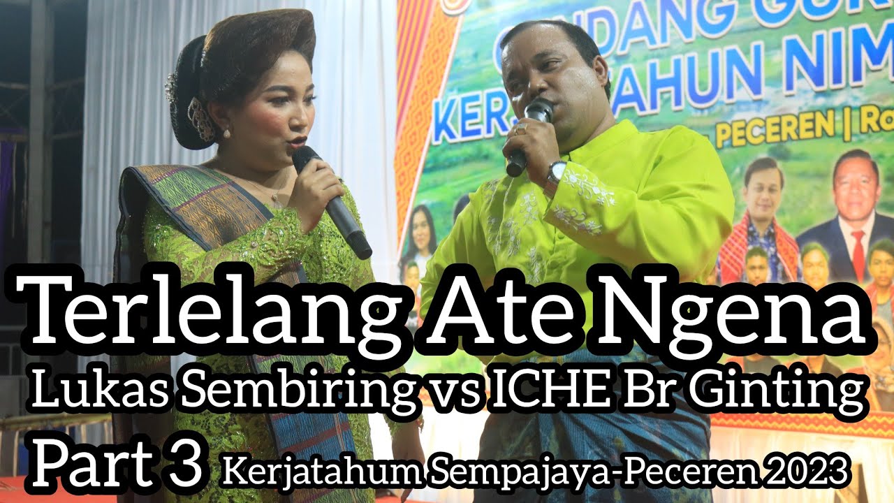Lukas Sembiring VS ICHE Br Ginting PART 3 | KERJATAHUN SEMPAJAYA ...