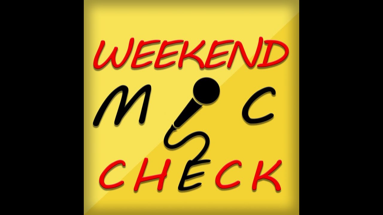Weekend Mic Check classic podcast #16 - YouTube