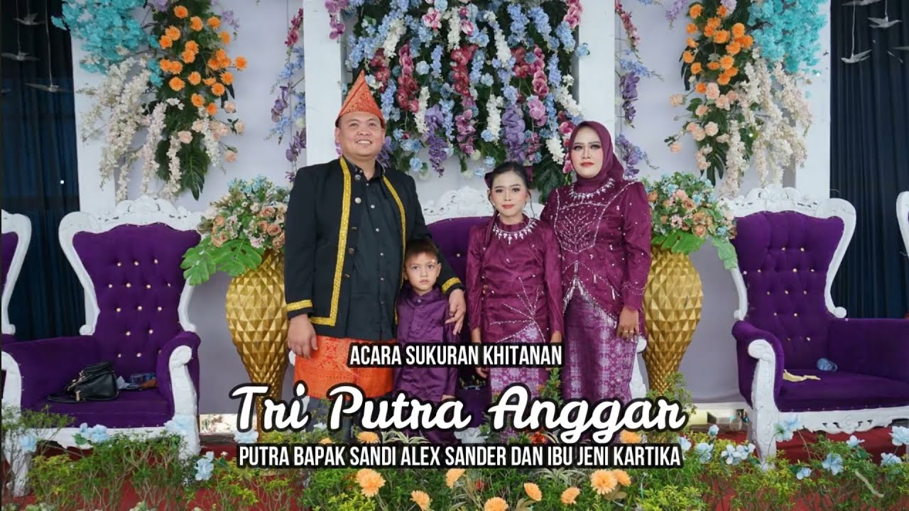 Acara Sukuran Khitanan Tri Putra Anggar Putra Bapak Sandi Alex Sander ...