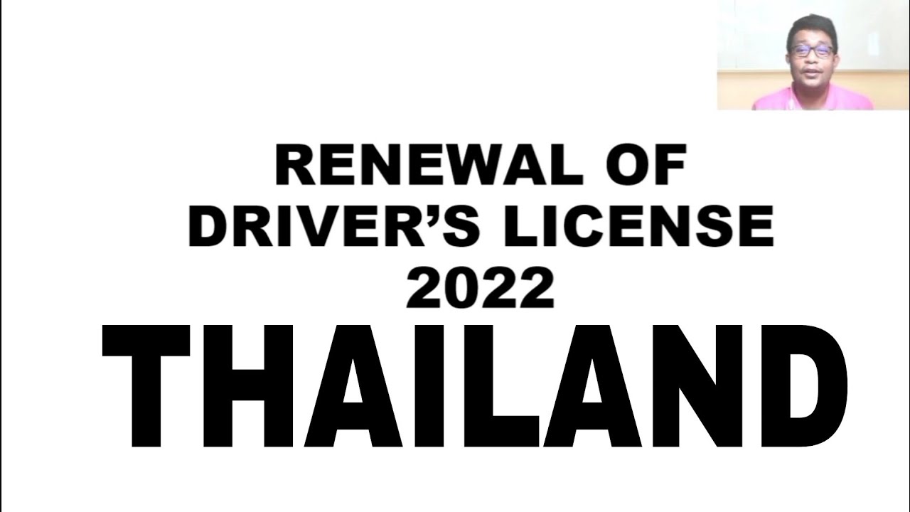 RENEWAL OF DRIVER'S LICENSE IN THAILAND 2022 | GUIDE AND REQUIREMENTS ...