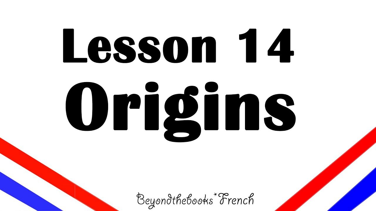 Lesson 14 Origins (Stating one's origin) for French Beginners - YouTube