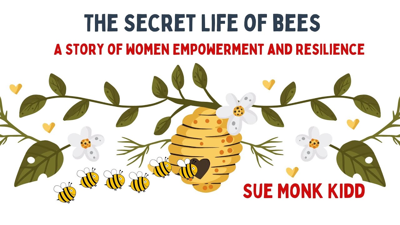 The Secret Life of Bees by Sue Monk Kidd | A Story of Empowerment and ...