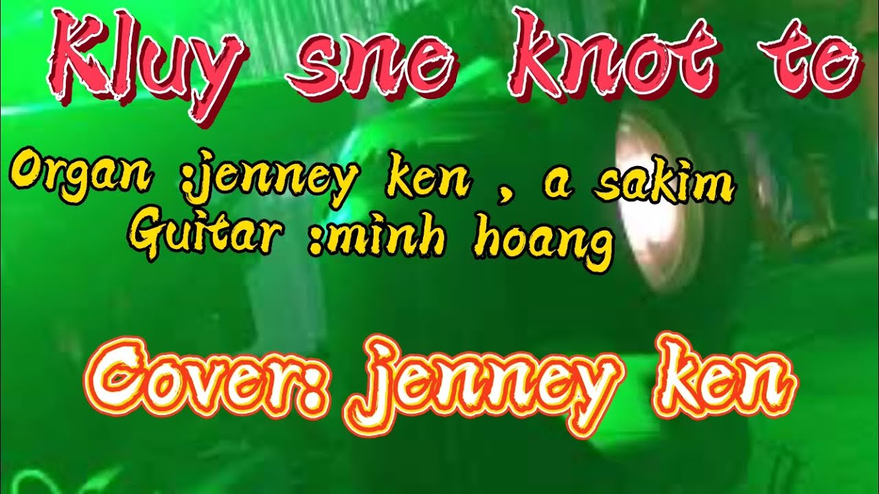 Kluy Sne Knot Te / cover Jenney Ken /SPR band / Khmer Trà vinh/nhạc khmer bolero - YouTube