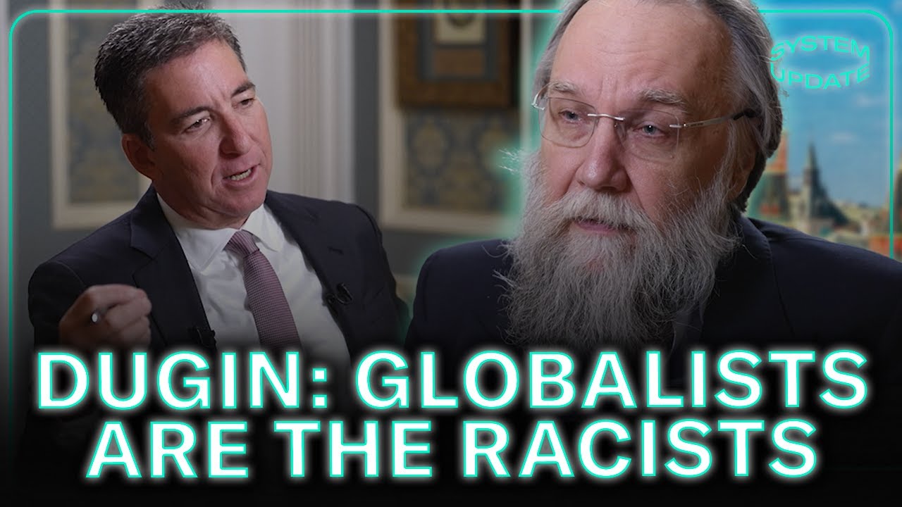 "The Globalists are the Racists:" Russian Analyst Aleksandr Dugin on ...