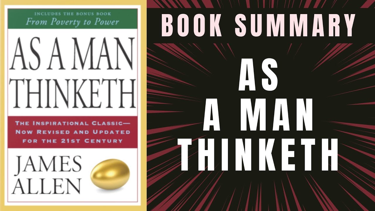 AS A MAN THINKETH by James Allen - BOOK SUMMARY - YouTube