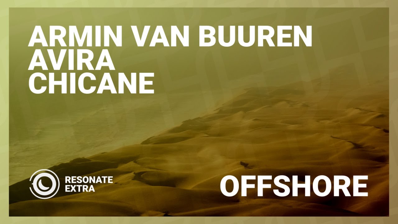 Armin van Buuren & AVIRA vs Chicane - Offshore (Extended Mix) - YouTube
