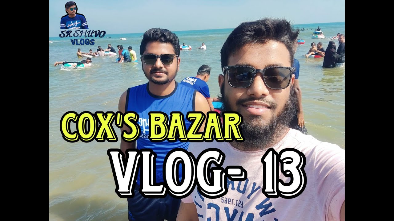 COX'S BAZAR | VLOG - 13 | SR Shuvo Vlogs | 2023 - YouTube