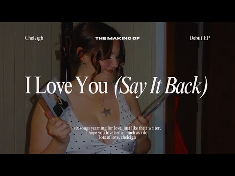 i love you (say it back) - the making of