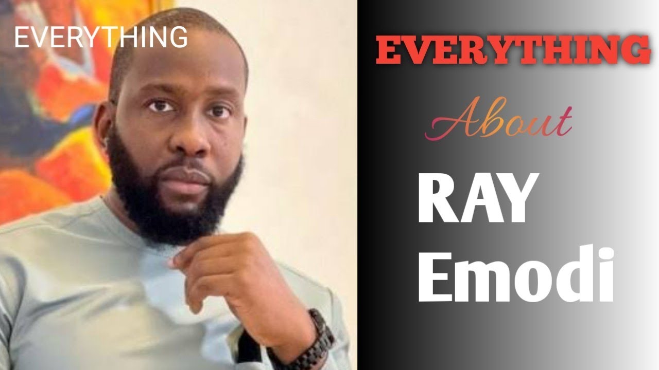 EVERYTHING ABOUT RAY EMODI (2023) - YouTube