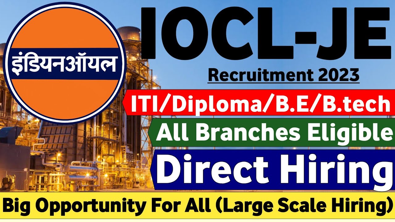 IOCL Junior Engineer Recruitment 2023 | POST: 1500 | All India | ITI/Diploma/B.tech | IOCL JE ...