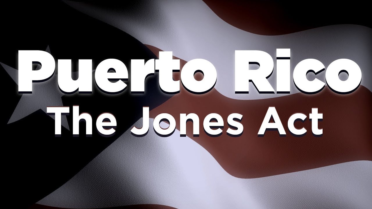 What is the Jones Act, and why does Puerto Rico want it gone - YouTube