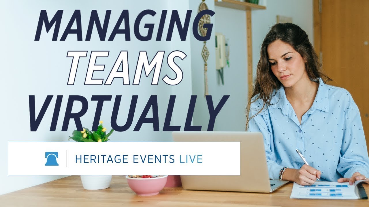 So, Your Workforce is Remote Now: Best Practices in Managing Virtual ...