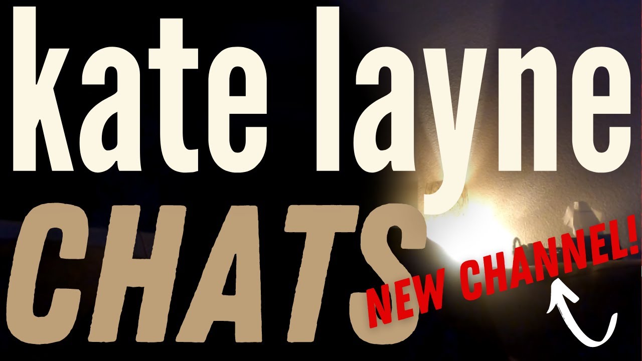 Introducing Kate Layne'a new youtube channel - YouTube