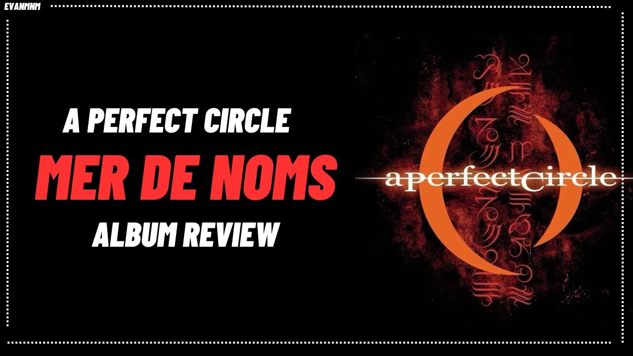 A Perfect Circle - Mer De Noms (ALBUM REVIEW) - YouTube