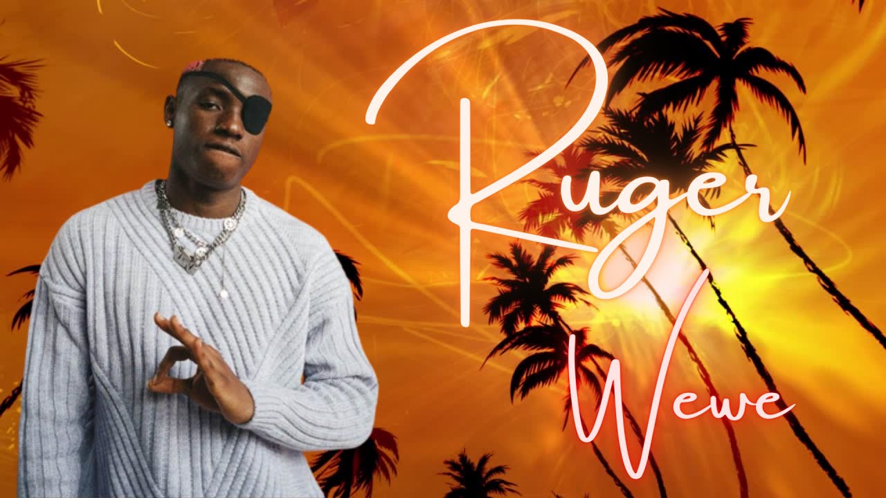 Ruger - Wewe (Lyrics) - YouTube