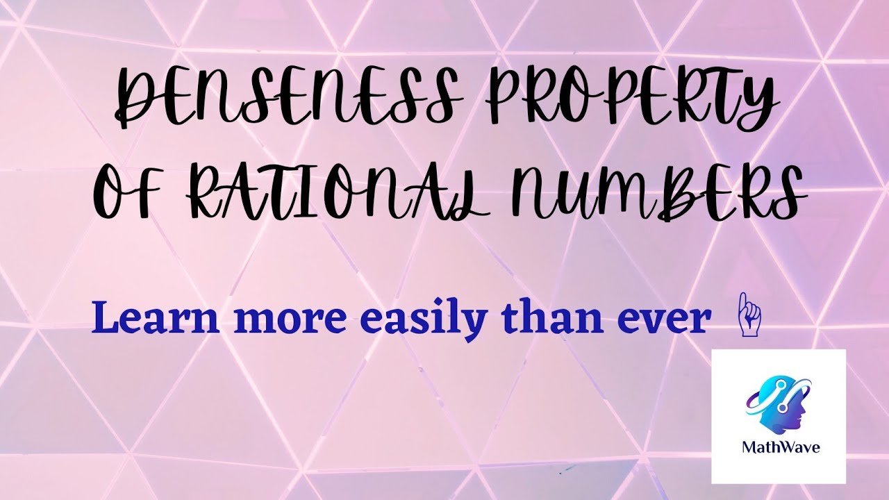 Denseness property of rational numbers - YouTube