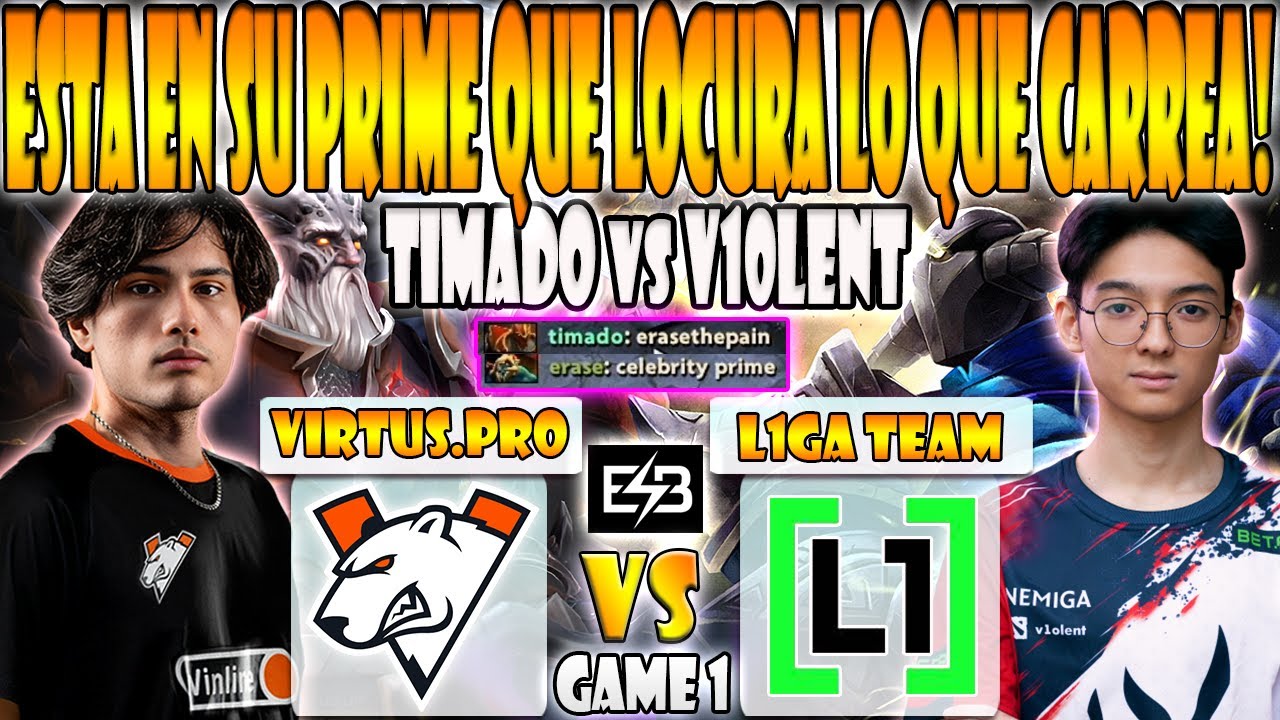 VIRTUS.PRO vs L1GA TEAM BO2[GAME 1]TIMADO, ABED, FLY VS ERASE-FISSURE ...