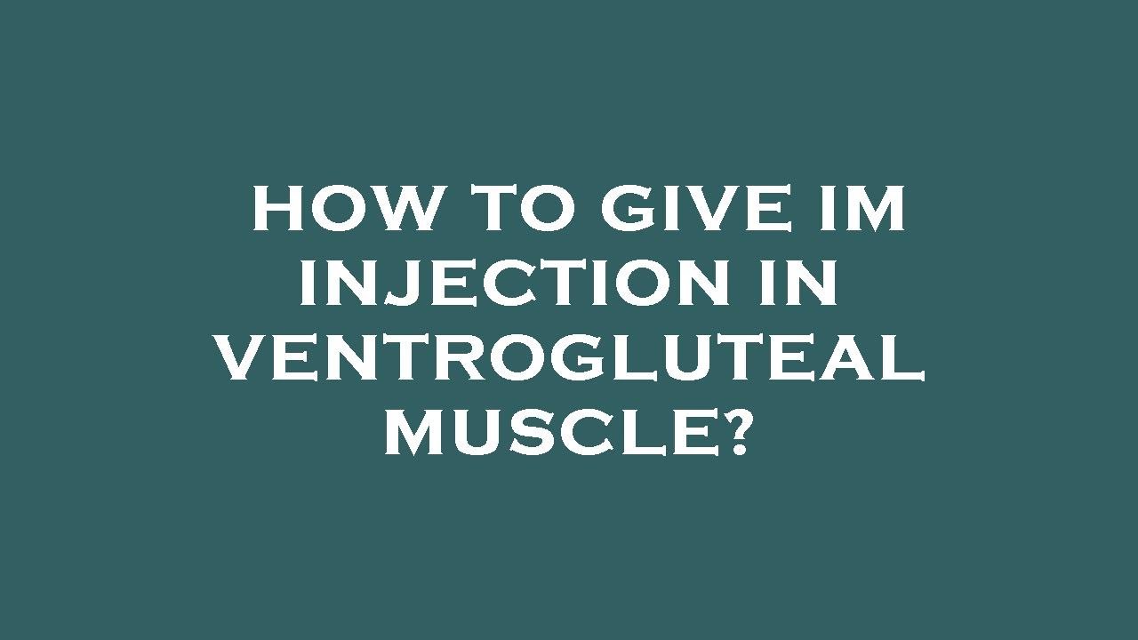 How to give im injection in ventrogluteal muscle? - YouTube