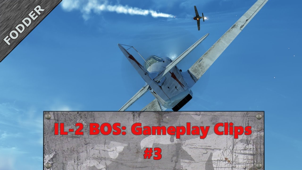 IL-2 BOS: Gameplay Clips #3 - YouTube