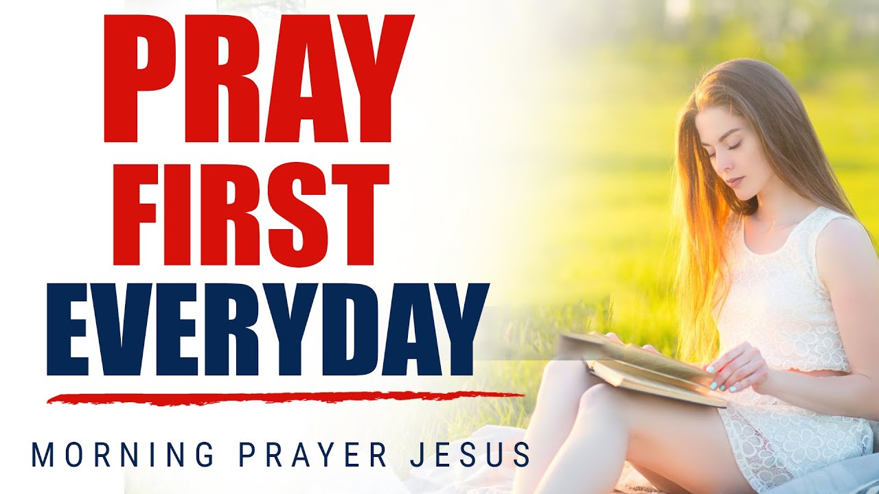 ALWAYS PUT GOD FIRST : Powerful Morning Prayer to Bless Your Day ...