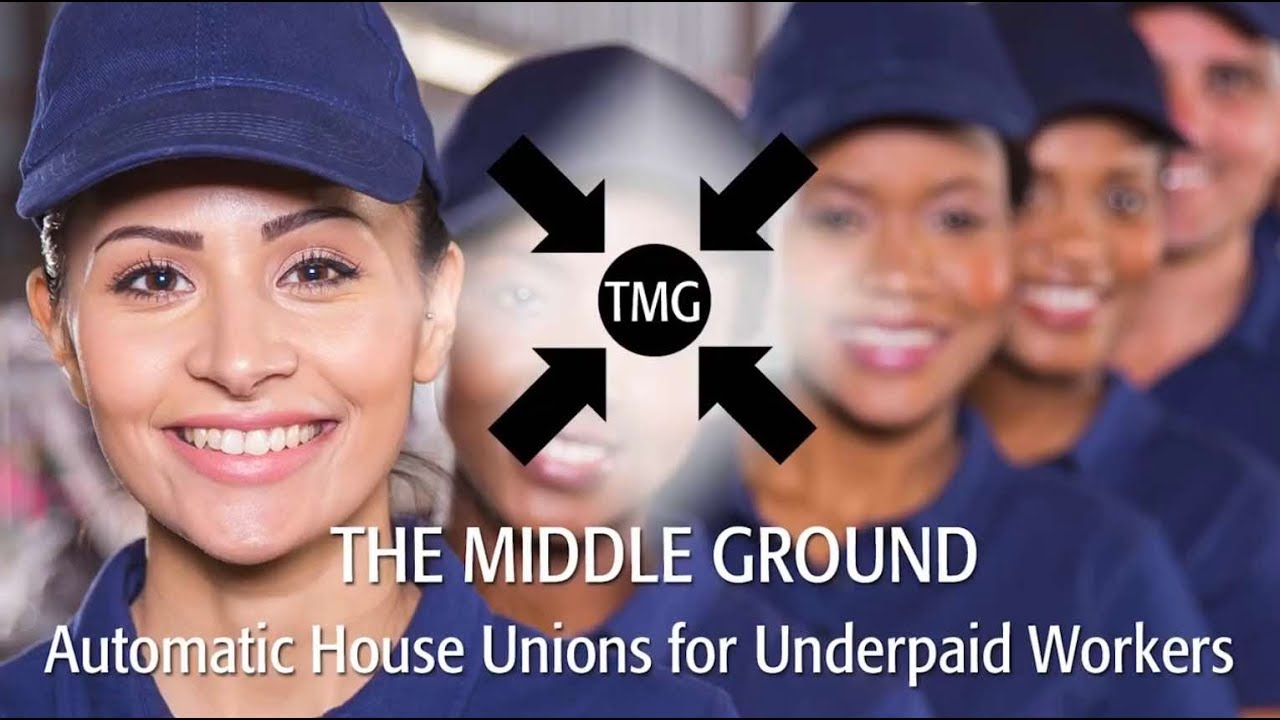 Automatic House Unions for Underpaid Workers - YouTube